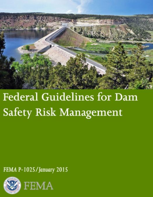 Federal Guidelines for Dam Safety Risk Management (FEMA P-1025) - ASDSO ...